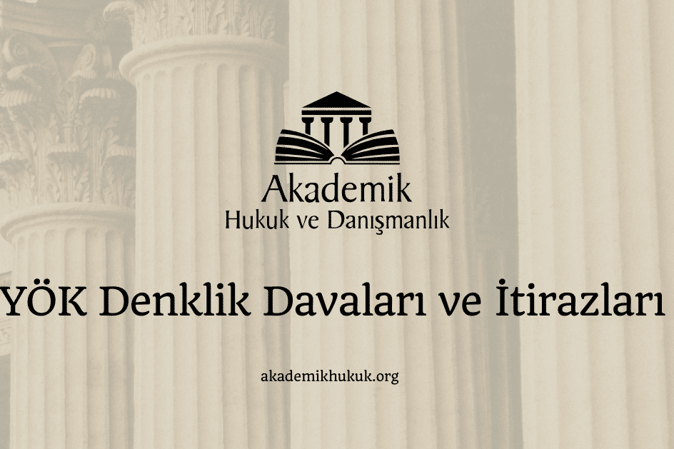 Diploma Denklik Davaları ve İtirazları - Diploma Denklik Avukatı