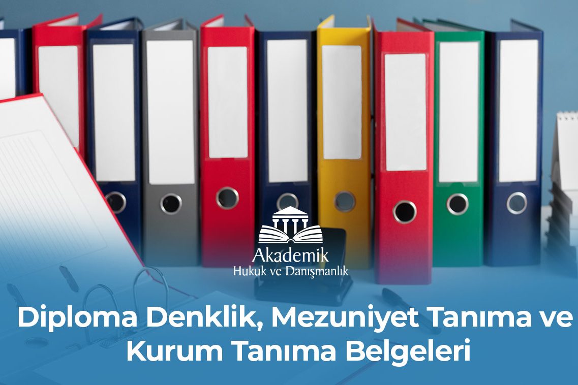 Diploma Denklik Davaları ve İtirazları - Diploma Denklik Avukatı